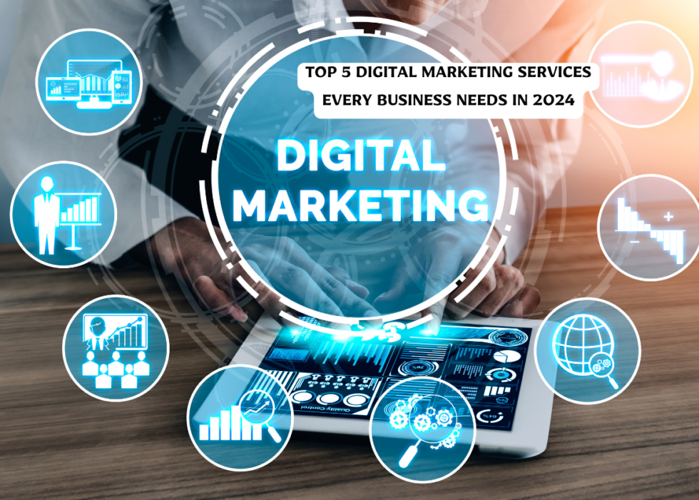 Top 5 Digital Marketing Services Every Business Needs in 2024 ...